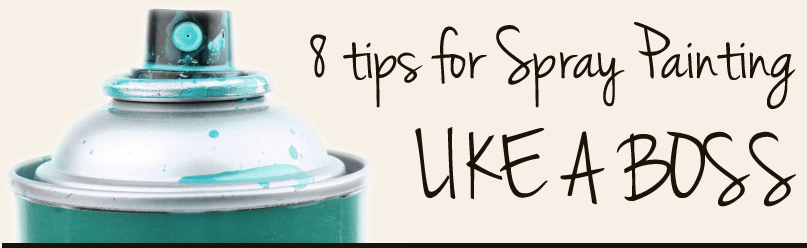 8 tips for spray painting like a boss - Rosy Blu